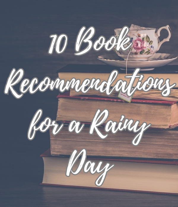 10 Book Recommendations for a Rainy Day - Starlight and Saucepans